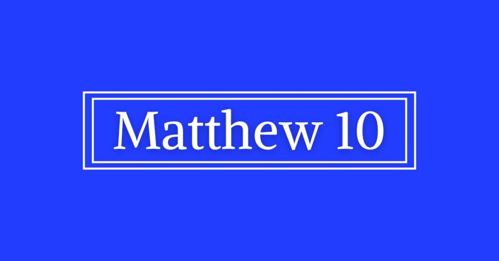 Matthew Chapter 10 – King James Version (KJV Bible)