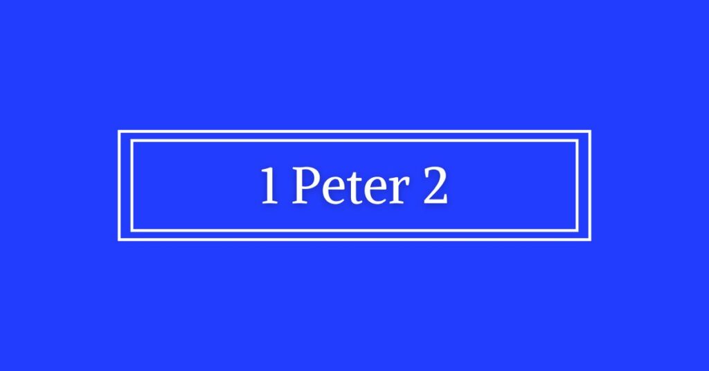 1 Peter Chapter 2 – King James Version (KJV Bible)