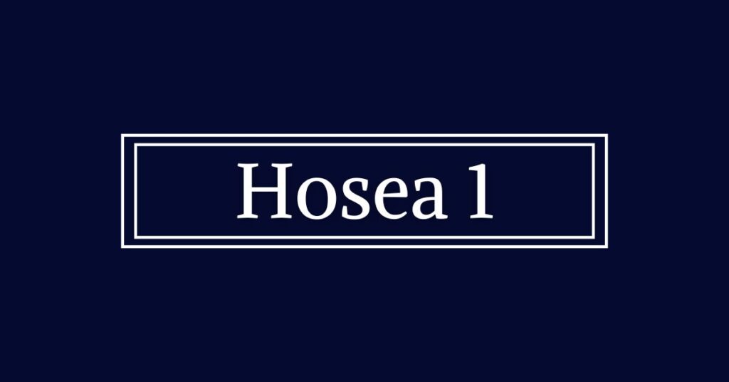 Hosea Chapter 1 – King James Version (KJV Bible)