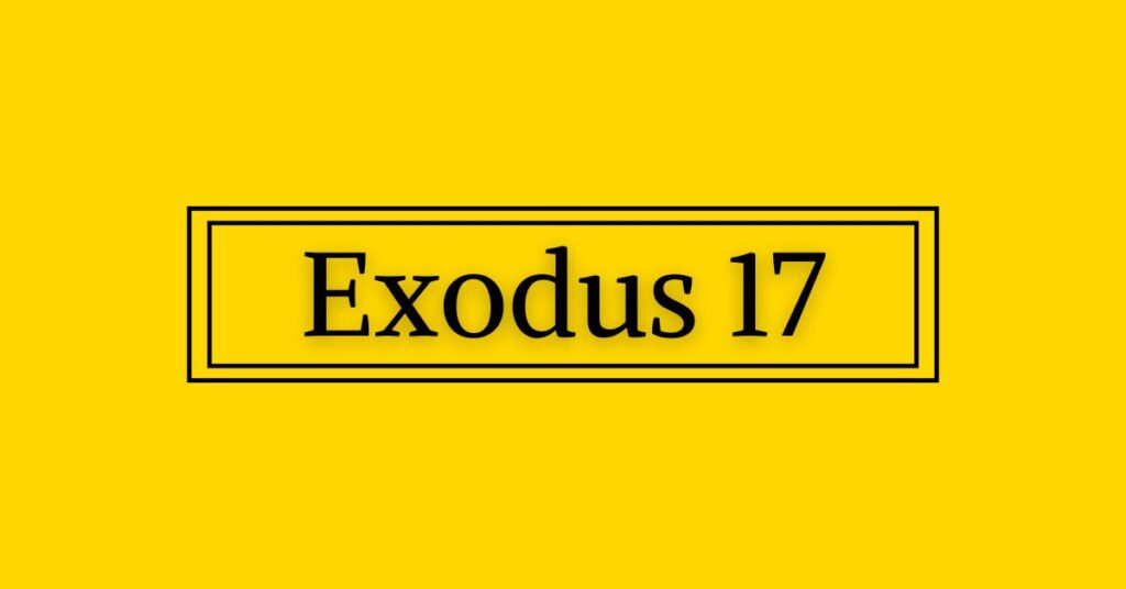Exodus Chapter 17 – King James Version (KJV Bible)