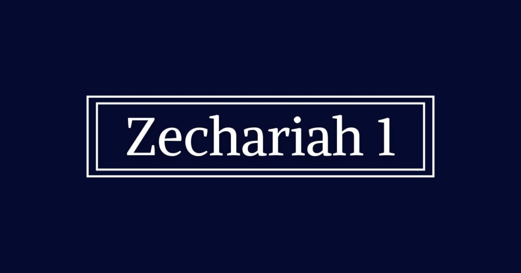 Zechariah Chapter 1 – King James Version (KJV Bible)