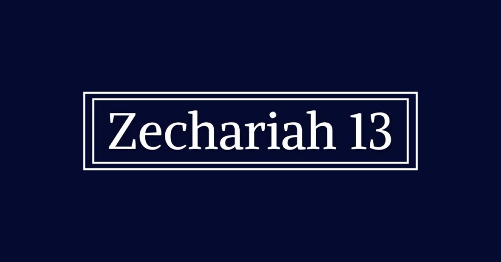 Zechariah Chapter 13 – King James Version (KJV Bible)