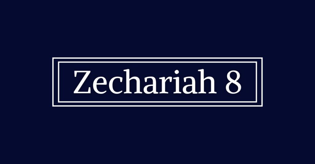 Zechariah Chapter 8 – King James Version (KJV Bible)