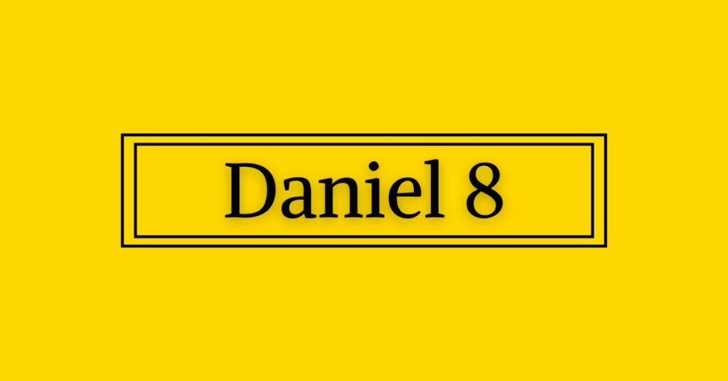 Daniel Chapter 8 – King James Version (KJV Bible)