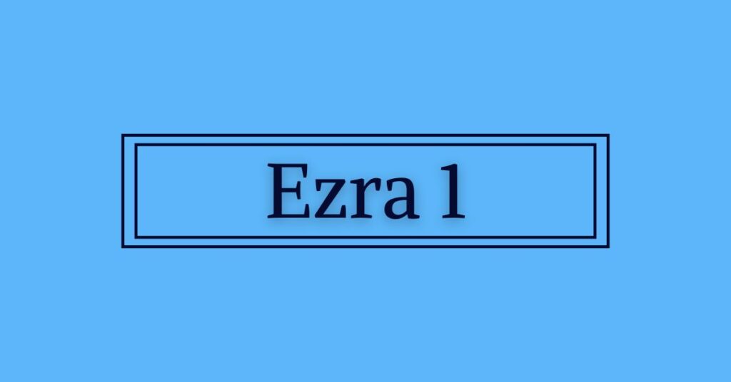 Ezra Chapter 1 – King James Version (KJV Bible)