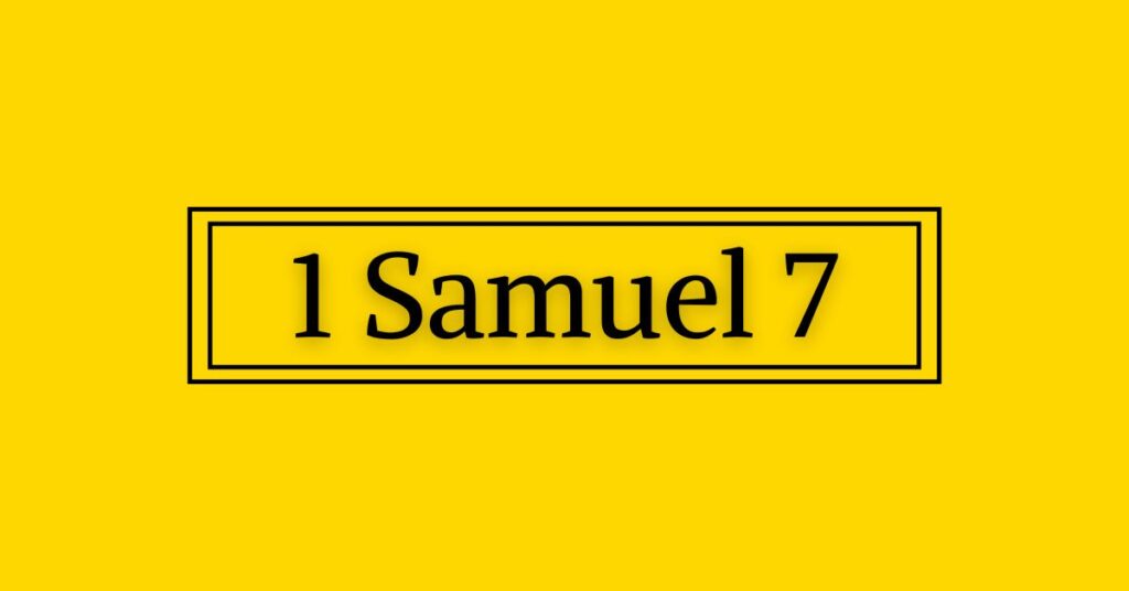 1 Samuel Chapter 7 – King James Version (KJV Bible)