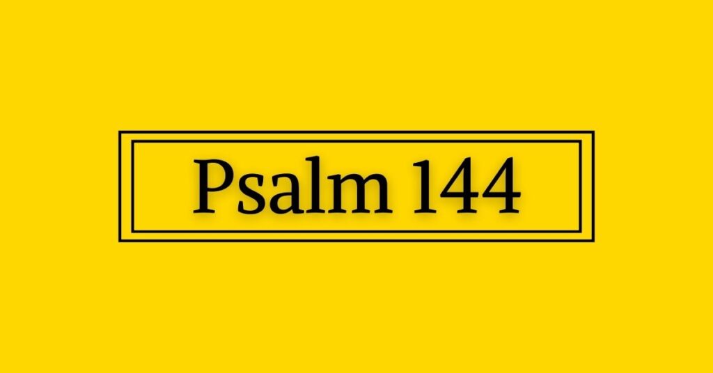 Psalm Chapter 144 – King James Version (KJV Bible)